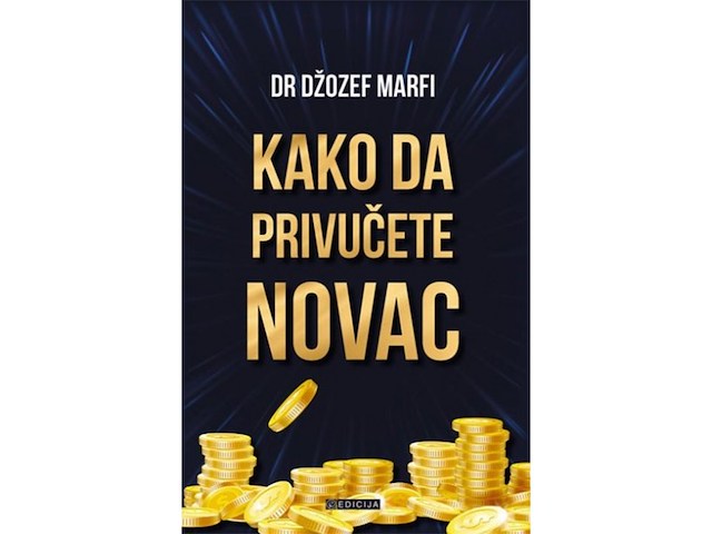 Kako da privučete novac - Džozef Marfi