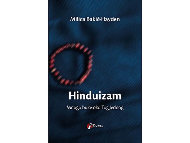 Hinduizam: Mnogo buke oko Tog Jednog - Milica Bakić-Hay