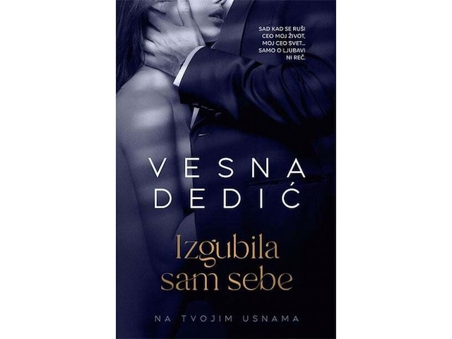 Izgubila sam sebe: na tvojim usnama - Vesna Dedić