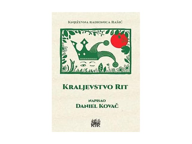 Kraljevstvo Rit: (uglavnom tragedija) - Daniel Kovač