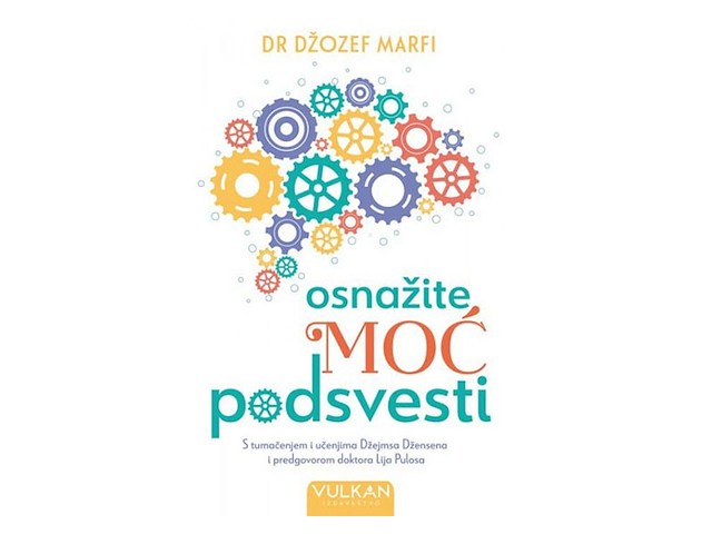 Osnažite moć podsvesti - Džozef Marfi