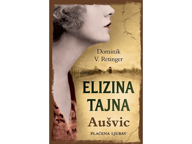 Elizina tajna – Aušvic, Plaćena ljubav - Dominik V. Ret