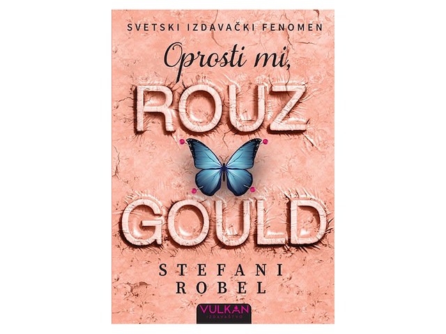 Oprosti mi, Rouz Gould - Stefani Robel