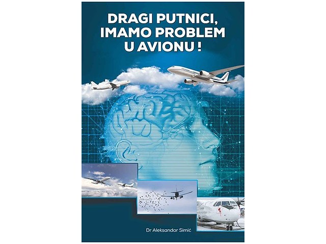 Dragi putnici, imamo problem u avionu! - Aleksandar Sim