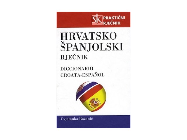 Hrvatsko španjolski praktični rječnik - Cvjetanka Bozan