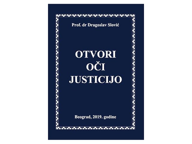 Otvori oči Justicijo - Dragoslav Slović