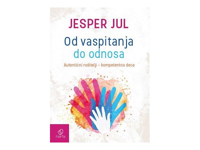 Od vaspitanja do odnosa - Jesper Jul