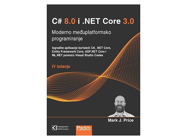 C# 8.0 i .NET Core 3.0: moderno međuplatformsko program