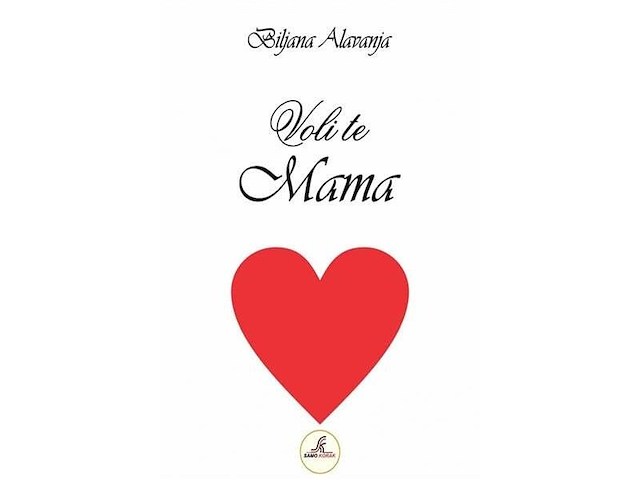 Voli te mama - Biljana Alavanja