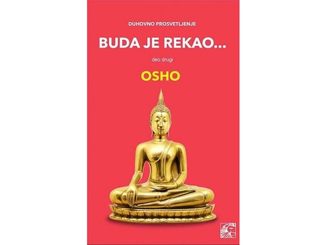 Buda je rekao, deo drugi: duhovno prosvetljenje - Osho