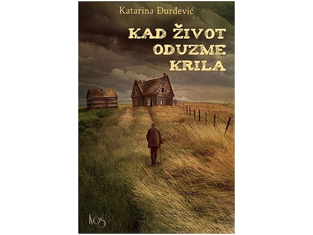 Kad život oduzme krila - Katarina Đurđević