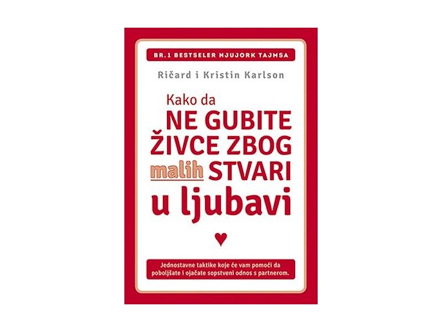 Kako da ne gubite živce zbog malih stvari: u ljubavi -