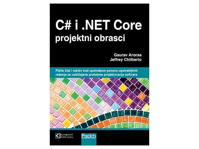 C# i .NET Core: projektni obrasci - Gaurav Aroraa