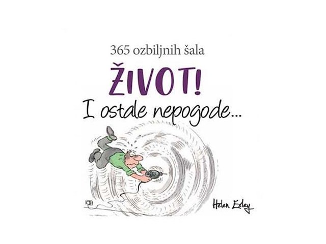 Život! I ostale nepogode: 365 ozbiljnih šala - Helen Ex