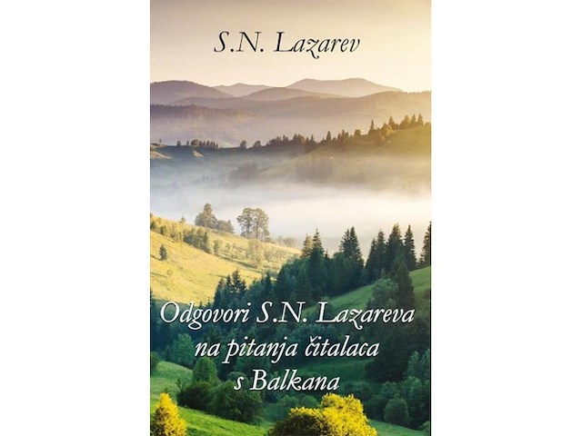 Odgovori S. N. Lazareva na pitanja čitalaca s Balkana -