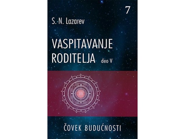 Čovek budućnosti: vaspitavanje roditelja - deo V - S. N