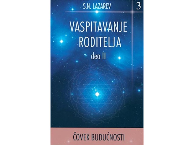 Čovek budućnosti: vaspitavanje roditelja - deo II - S.