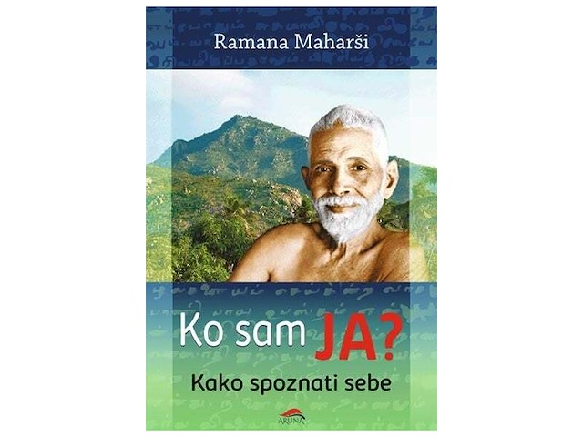 Ko sam ja?: kako spoznati sebe - Ramana Maharši