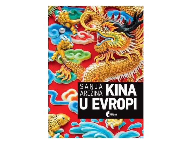 Kina u Evropi - Sanja Arežina