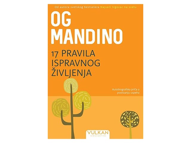 17 pravila ispravnog življenja - Og Mandino