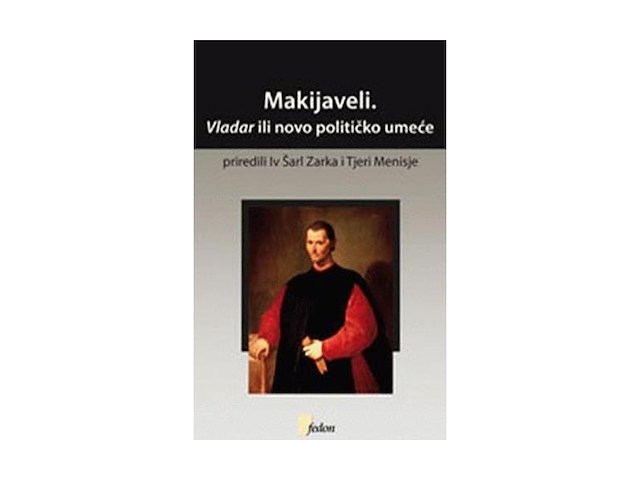 Makijaveli: Vladar ili novo političko umeće - Više Auto