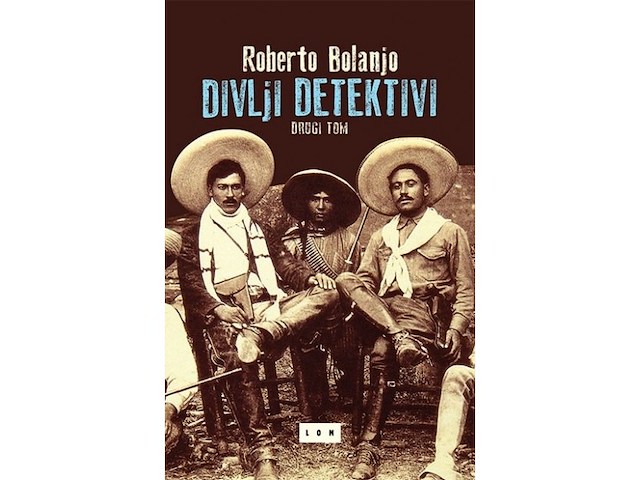 Divlji detektivi II tom - Roberto Bolanjo