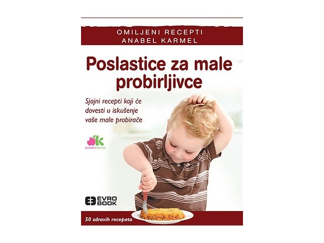 Poslastice za male probirljivce - Anabel Kamel