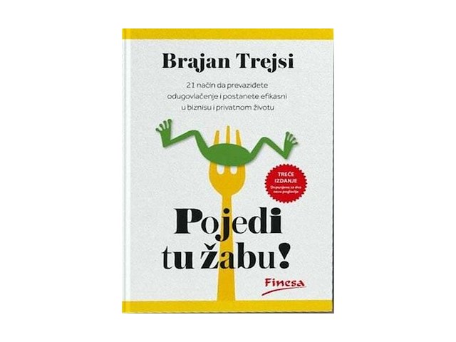 Pojedi tu žabu - dopunjeno izdanje - Brajan Trejsi