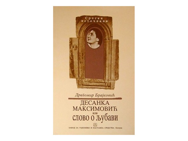 Desanka Maksimović ili Slovo o ljubavi - Dragomir Brajk