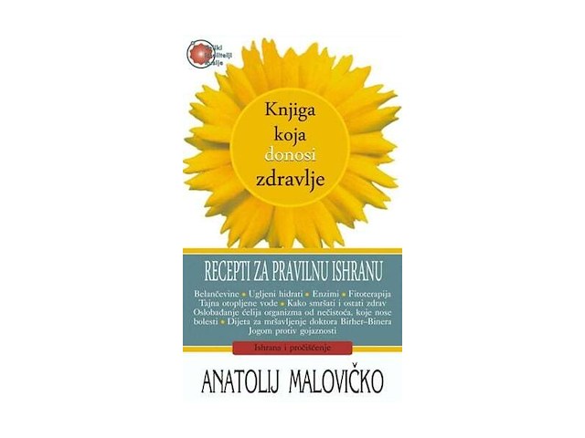 Knjiga koja donosi zdravlje - recepti za pravilnu ishra