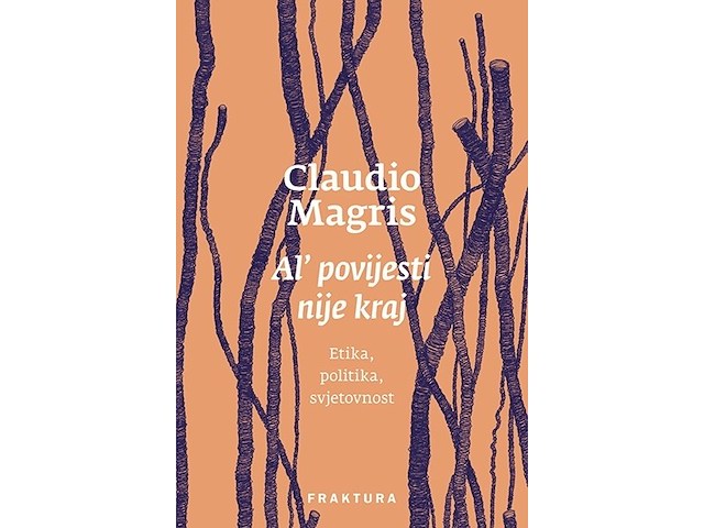 Al` povijesti nije kraj - Claudio Magris