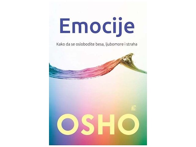 Emocije - kako da se oslobodite besa, ljubomore i strah