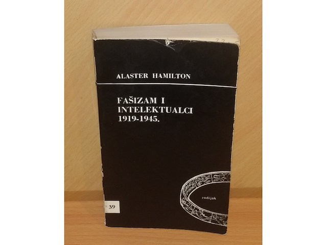 FAŠIZAM I INTELEKTUALCI 1919-1945. - ALASTER HAMILTON