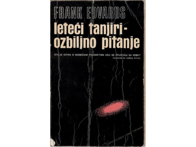 Frank Edvards - LETEĆI TANJIRI - OZBILJNO PITANJE