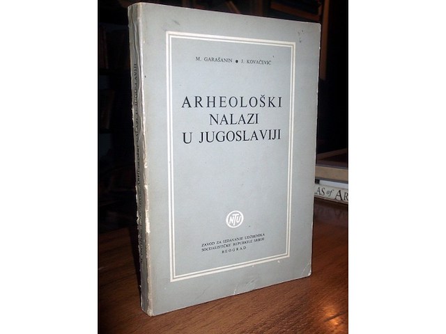 ARHEOLOŠKI NALAZI U JUGOSLAVIJI - Garašanin i Kovačević