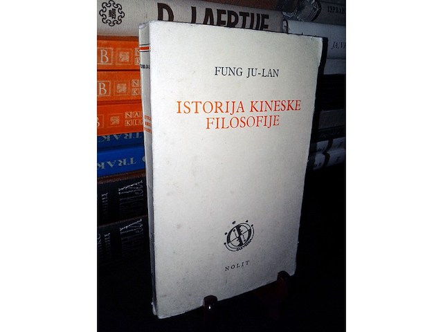 ISTORIJA KINESKE FILOSOFIJE - Fung Ju-Lan