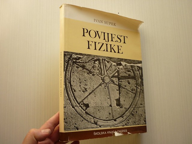 Ivan Supek POVIJEST FIZIKE