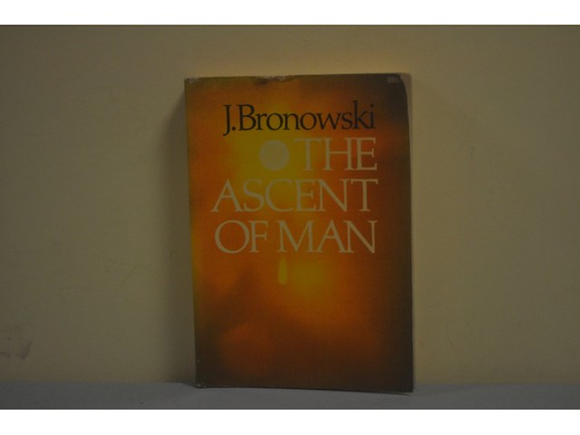 The ascent of Man, Bronovski, J.