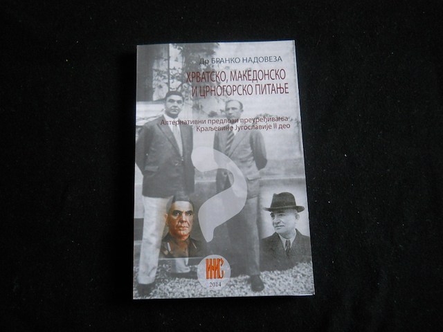 Branko Nadoveza HRVATSKO, MAKEDONSKO I CRNOGORSKO PITA