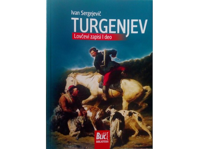 Ivan Sergejevič Turgenjev - Lovčevi zapisi I deo