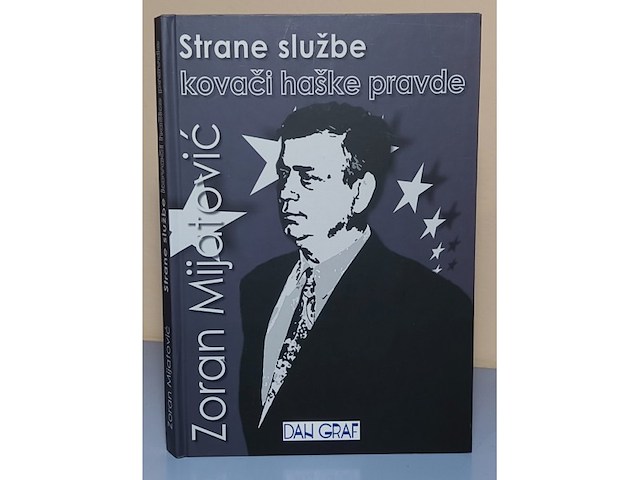 STRANE SLUŽBE KOVAČI HAŠKE PRAVDE Zoran Mijatović