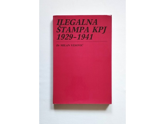 Ilegalna štampa KPJ 1929 - 1941, Dr Milan Vesović