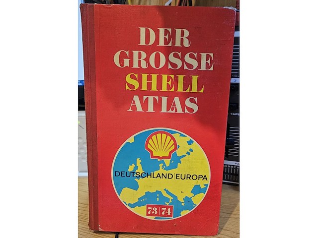 DER GROSSE SHELL ATLAS - DEUTSCHLAND EUROPA 75 - 76