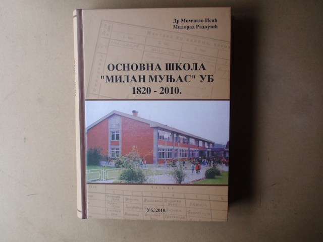 OSNOVNA ŠKOLA MILAN MUNJAS  UB 1820 - 2010