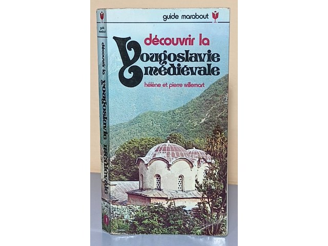 Otkrijte srednjovekovnu Jugoslaviju turistički vodič