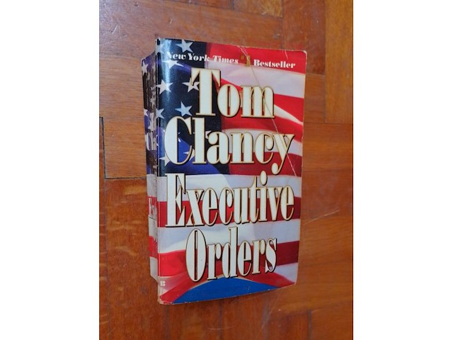 EXECUTIVE ORDERS, Tom Clancy