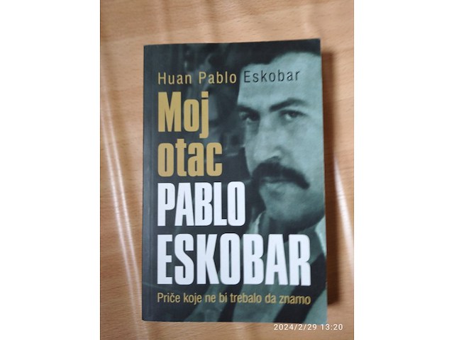 Moj otac Pablo Eskobar-Huan Pablo Eskobar