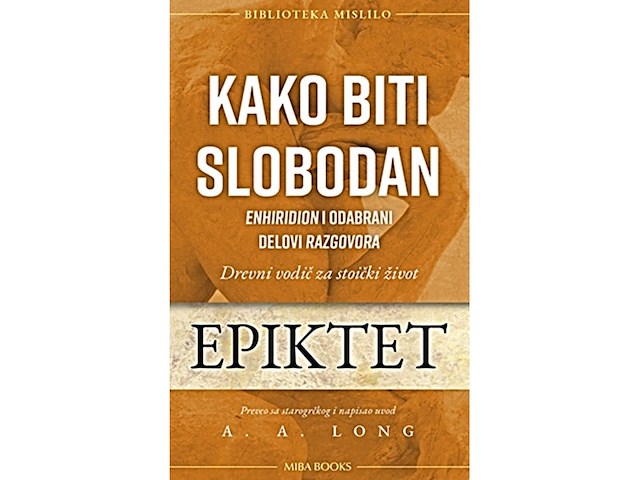 Kako biti slobodan : drevni vodič za stoički život - Ep