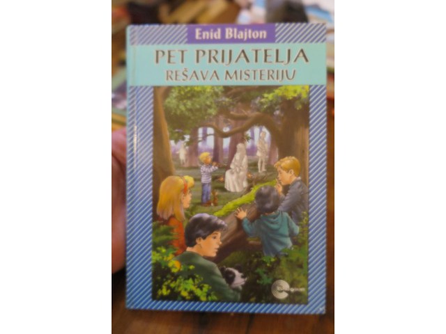 ENID BLAJTON - PET PRIJATELJA REŠAVA MISTERIJU