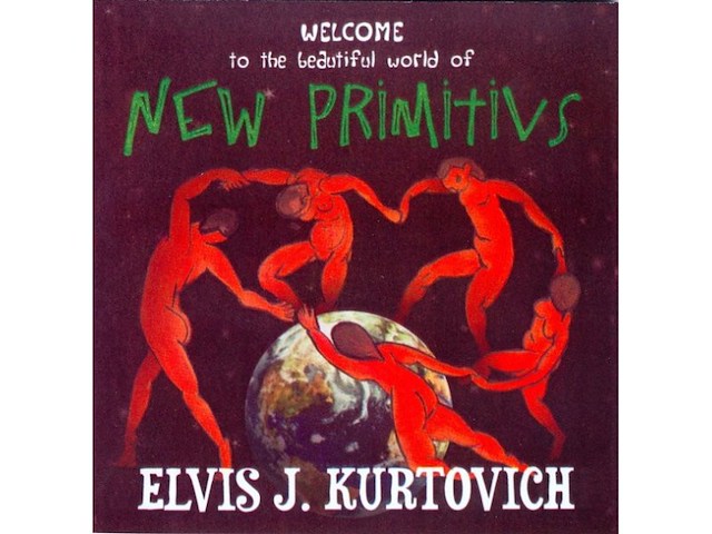 Elvis J. Kurtovich - Welcome To The Beautiful World *